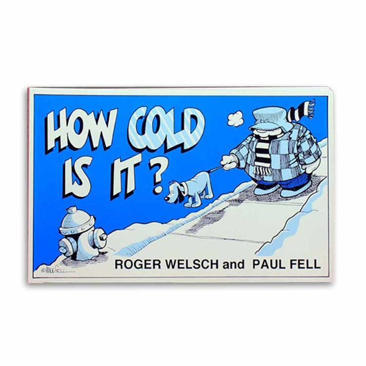 How Cold Is It? by Roger Welsch and Paul Fell | Lee Booksellers ...